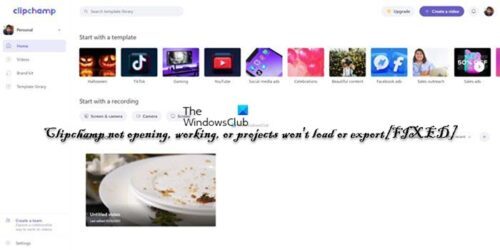 Clipchamp not opening or working or Projects won't load or export