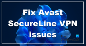 Avast SecureLine VPN not working or connecting on Windows PC
