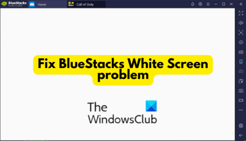 Fix BlueStacks White Screen problem on Windows PC