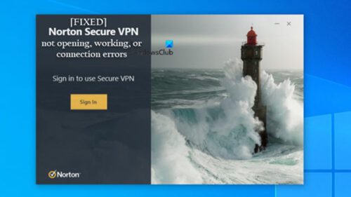 Norton Secure VPN not opening, working, or connection errors