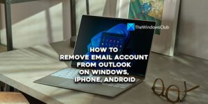Remove Email Account from Outlook on Windows, iPhone, Android