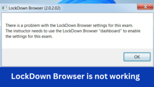 LockDown Browser is not working [Quick fix]