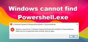 Fix Windows cannot find Powershell.exe