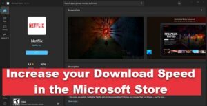 How to increase download speed in Microsoft Store