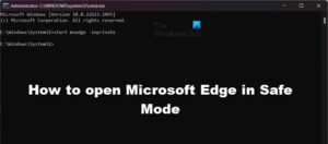 How to open Microsoft Edge browser in Safe Mode