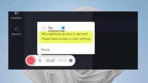 Fix Microphone or Camera access is denied in Clipchamp