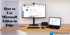 How to use Microsoft Editor in Edge