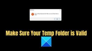 Error writing temporary file, Make sure your temp folder is valid