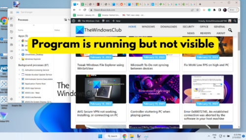 Program is running but can't see or not visible in Windows 11