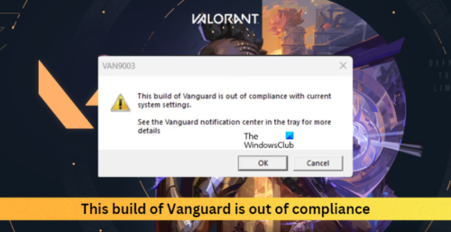 This build of Vanguard is out of compliance error in Valorant