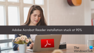 Adobe Acrobat Reader installation stuck at 90% [Fix]