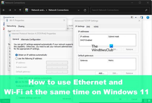 How to use Ethernet and Wi-Fi at the same time on Windows 11