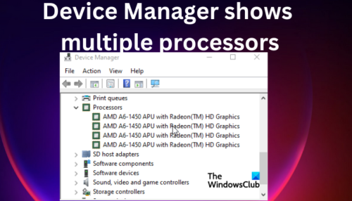 Device Manager shows multiple processors in Windows 11/10