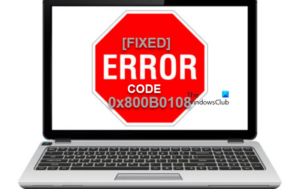 Fix Error Code 0x800B0108 on Windows 11/10