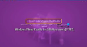 Fix Windows Mixed Reality installation errors on PC