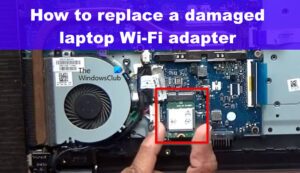 How to replace damaged WiFi adapter in laptop