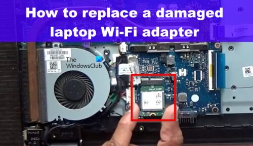 How to replace damaged WiFi adapter in laptop