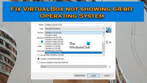 Fix VirtualBox not showing 64-bit Operating System