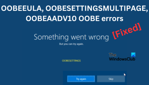 OOBEEULA, OOBESETTINGSMULTIPAGE, OOBEAADV10 OOBE errors