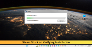 Steam Stuck on Verifying Installation [Fix]