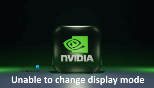 Unable to change display mode NVIDIA error [Fix]