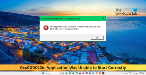 Error 0xc000012d, Application was unable to start correctly