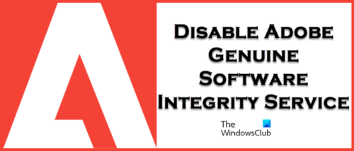 How to disable Adobe Genuine Software Integrity Service