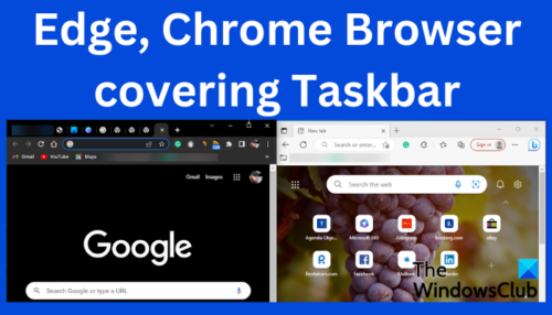 Edge or Chrome Browser covering Taskbar when maximized [Fix]