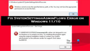 Fix SystemSettingsAdminFlows Error on Windows 11/10