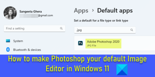 How to make Photoshop your default Image Editor in Windows 11