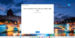 Sorry, OneDrive can’t add your folder right now error [Fix]