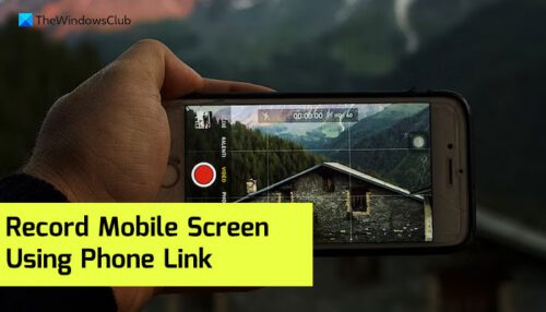 How To Record Mobile Screen On Pc Via Phone Link In Windows 11