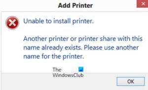 Unable to install printer, Another printer with this name already exists