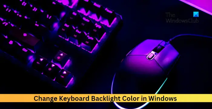 How to change Keyboard Backlight Color in Windows 11/10 How to change Keyboard Backlight Color in Windows 11/10