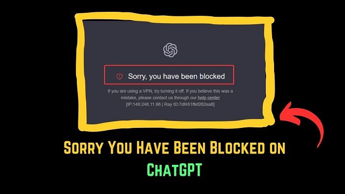 Sorry, You have been blocked on ChatGPT Sorry, You have been blocked on ChatGPT