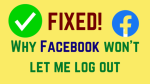 Facebook won't let me log out [Fix]