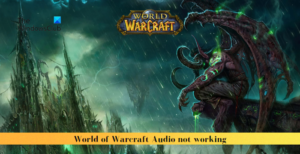 World of Warcraft Audio not working [Fix]