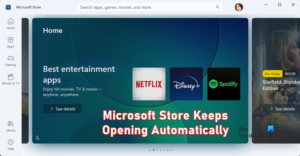 Microsoft Store keeps opening automatically on Windows 11/10