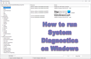 How to run System Diagnostics on Windows 11/10