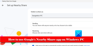 How to use Google's Quick Share app on Windows PC