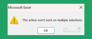 This action won't work on multiple selections - Excel error