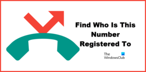 How to find Who Is This Number Registered To [Complete Guide]