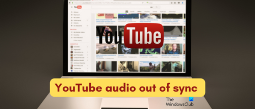 YouTube audio out of sync [Fix]