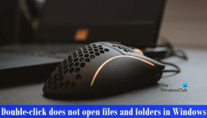 Double-click does not open files & folders in Windows 11/10