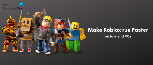 Make Roblox run faster - Even on low end PC!