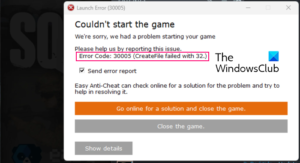 Easy Anti-Cheat Error Code 30005 (CreateFile failed with 32)