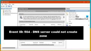 Event ID 504, DNS server could not create zone