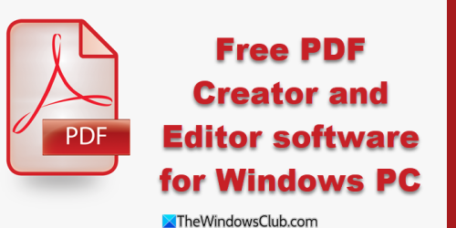 Free PDF Creator and Editor software for Windows PC