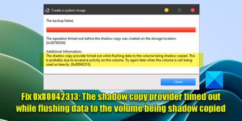 Fix VSS Error 0x80042313, The shadow copy provider timed out