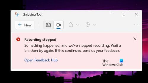 Recording Stopped error in Snipping Tool in Windows 11 [Fix]